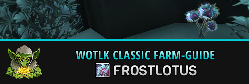 WoW Farming Frost Lotus - WotLK Classic Farm Guide